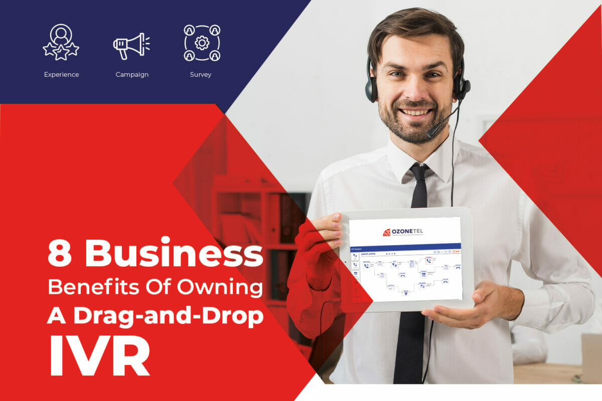 8 Business Benefits Of Owning A Drag-and-Drop IVR - Ozonetel US