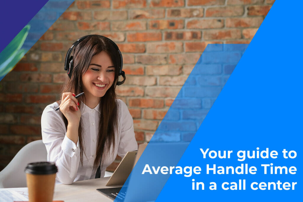 Your Guide to Average Handle Time in a Contact Center