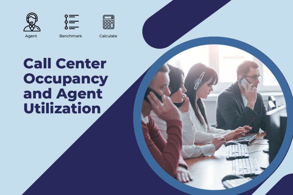 Call Center Occupancy and Agent Utilization