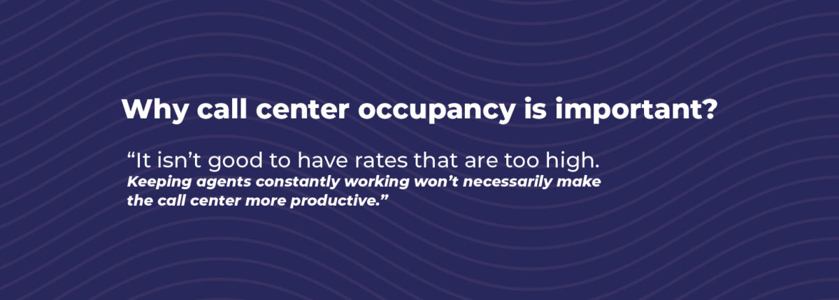 Call Center Occupancy and Agent Utilization