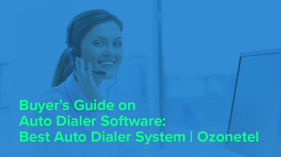 Buyer’s Guide on Auto Dialer Software: Best Auto Dialer System